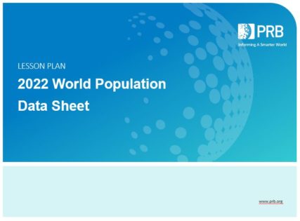 Lesson Plan: 2022 World Population Data Sheet | PRB