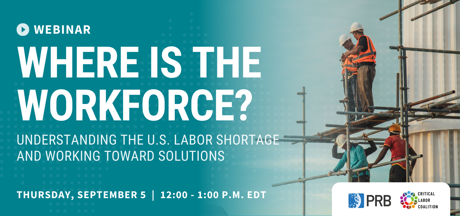 Webinar: Where Is the Workforce? Understanding the U.S. Labor Shortage ...
